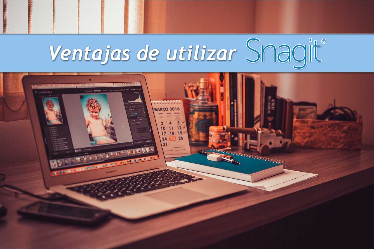 Las ventajas de utilizar Snagit - El mínimo viable